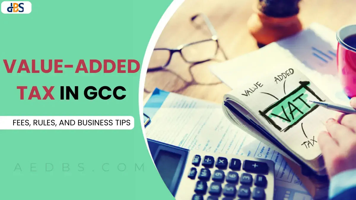 Value-Added Tax in GCC: Fees, Rules, and Business Tips (2026) – DBS
